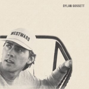 Dylan Gossett Announces Debut Album "Westward", Shares New Single ...